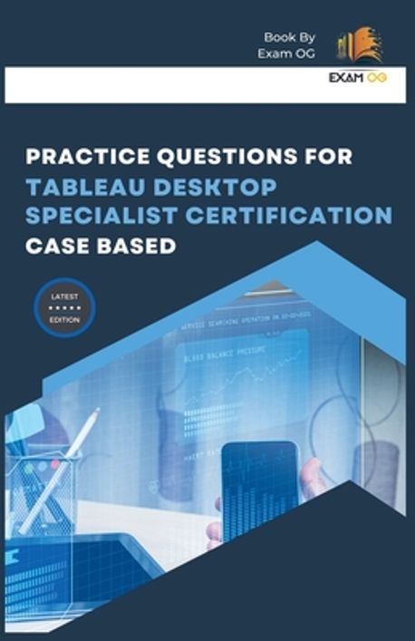 Practice Questions for Tableau Desktop Specialist Certification Case ...