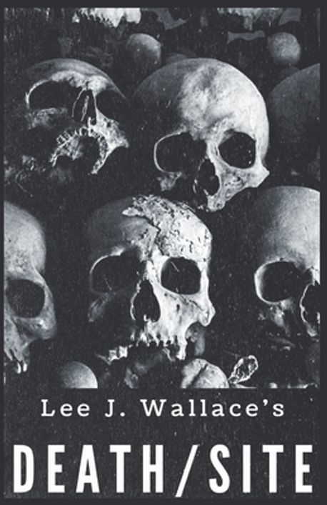 Death/Site | Wallace, Lee - 교보문고