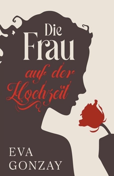 Die Frau auf der Hochzeit | Gonzay, Eva - 교보문고