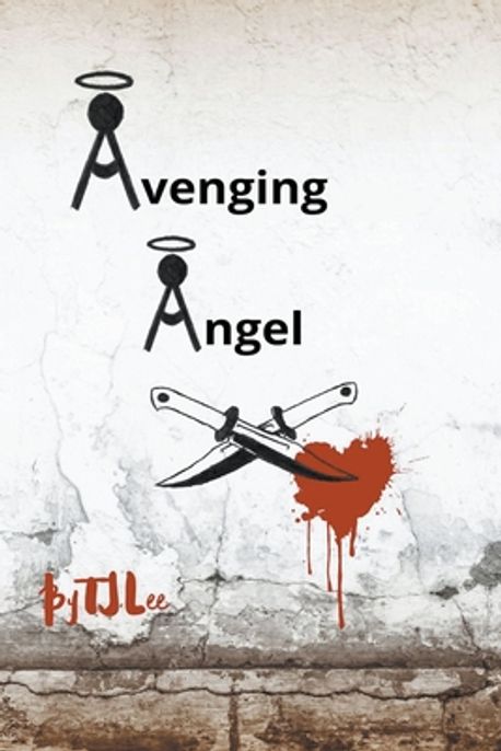 Avenging Angel | Lee, Tj - 교보문고