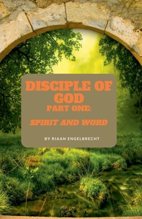 The Disciple of God | Engelbrecht, Riaan - 교보문고