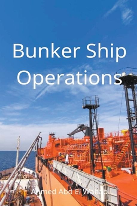 Bunker Ship Operations | Wahab, Ahmed Abd El - 교보문고
