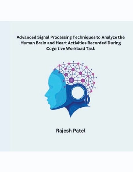 Advanced Signal Processing Techniques to Analyze the Human Brain and ...