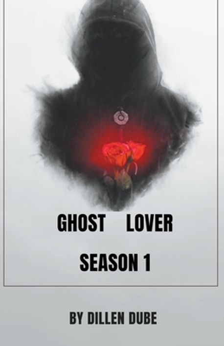 Ghost lover season 1 | Dube, Dillen - 교보문고