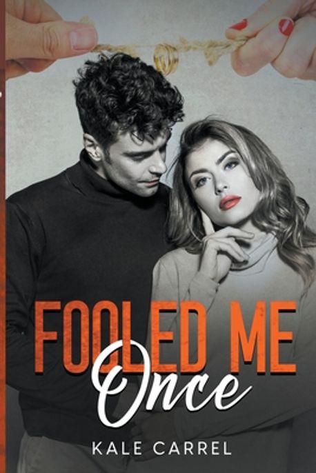 Fooled Me Once | Carrel, Kale - 교보문고