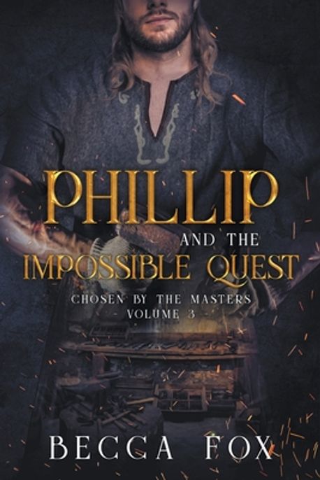Phillip and the Impossible Quest | Fox, Becca - 교보문고