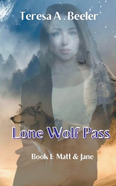 Lone Wolf Pass | Beeler, Teresa A. - 교보문고