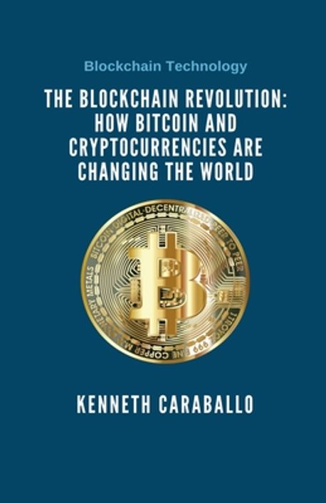 The Blockchain Revolution | Caraballo, Kenneth - 교보문고