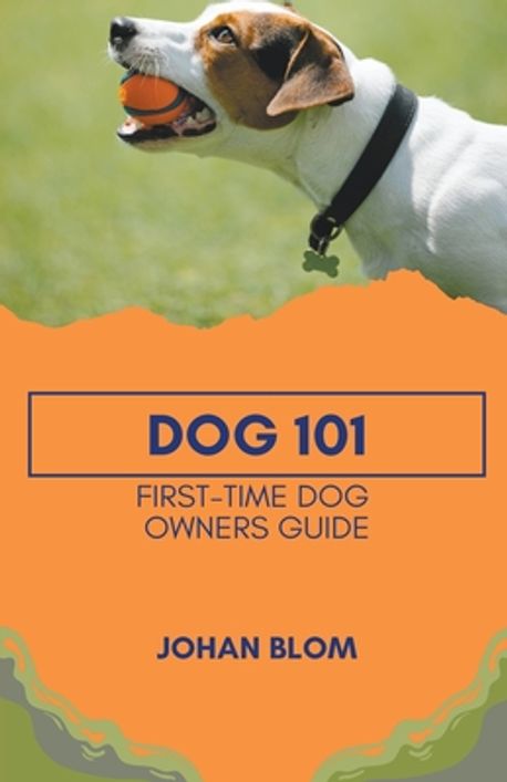 Dog 101 | Blom, Johan - 교보문고