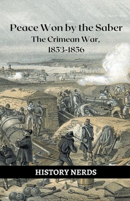 Peace Won by the Saber | Nerds, History - 교보문고