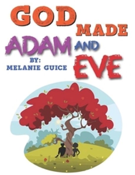 God Made Adam and Eve | Guice, Melanie - 교보문고