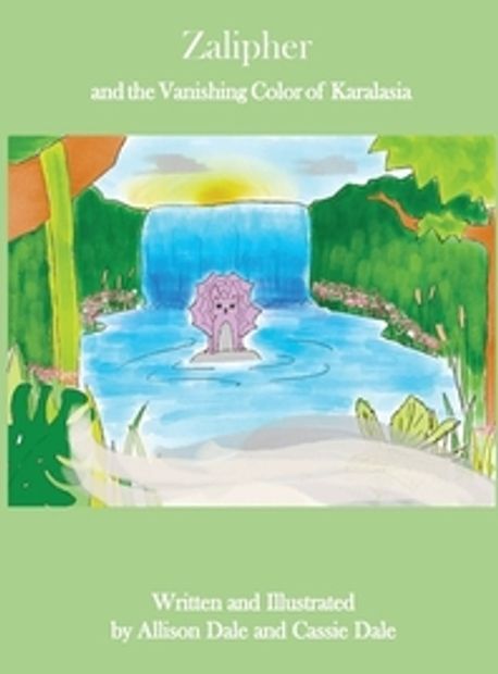 Zalipher and the Vanishing Color of Karalasia | Dale, Allison N. - 교보문고