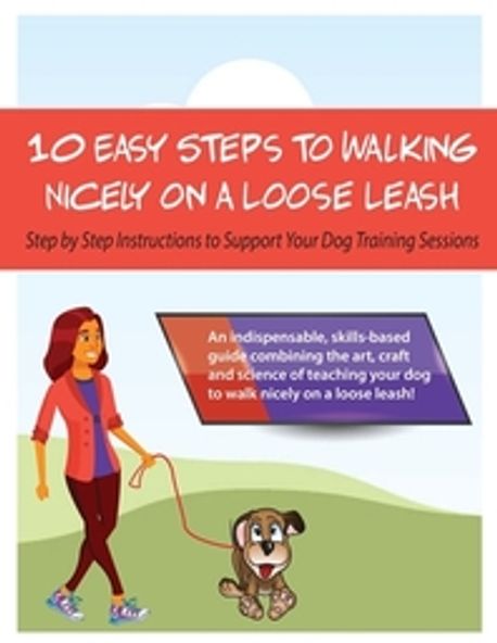 10 Steps to Walking Nicely on a Loose Leash | Stapleton-Frappell ...