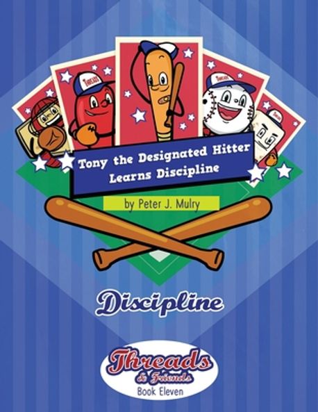 Tony the Designated Hitter Learns Discipline | Mulry, Peter J. - 교보문고