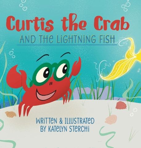 Curtis the Crab and the Lightning Fish | Sterchi, Katelyn - 교보문고