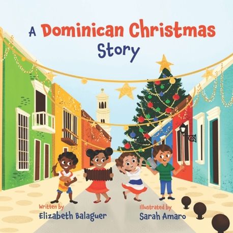 A Dominican Christmas Story | Amaro, Sarah - 교보문고