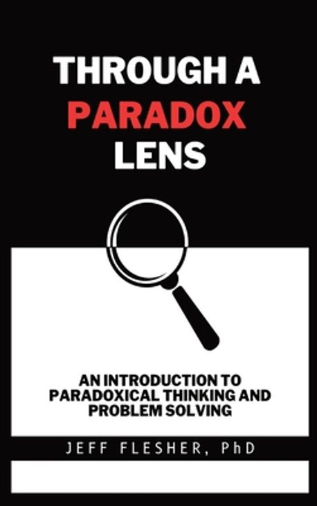 Through A Paradox Lens | Flesher, Jeff - 교보문고