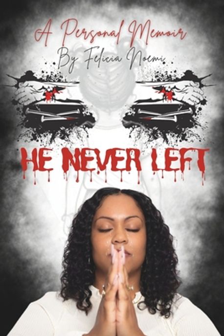 He Never Left | Noemi, Felicia - 교보문고