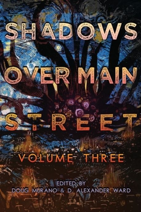 Shadows Over Main Street, Volume 3 | Ward, D. Alexander - 교보문고