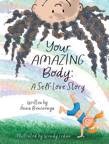 Your Amazing Body | Bencivenga, Anna - 교보문고