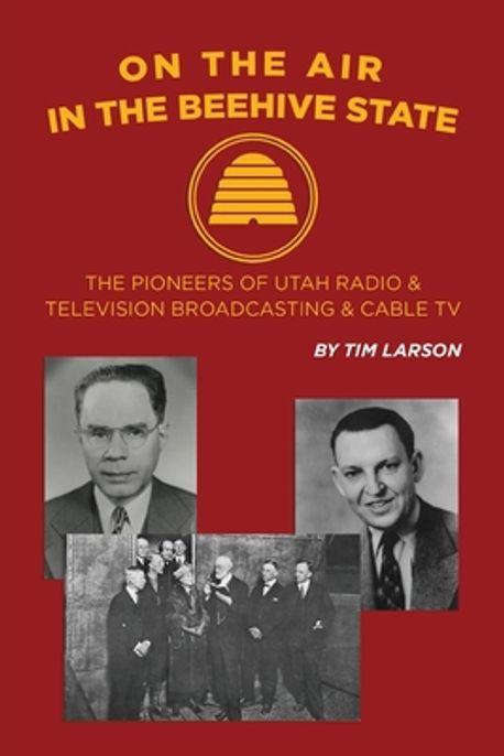 On the Air in the Beehive State | Larson, Tim - 교보문고
