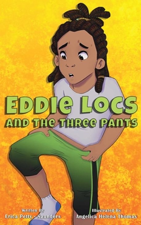 Eddie Locs and the Three Pants | Petty-Saunders, Erica - 교보문고