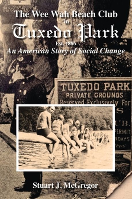 The Wee Wah Beach Club in Tuxedo Park | McGregor, Stuart J. - 교보문고