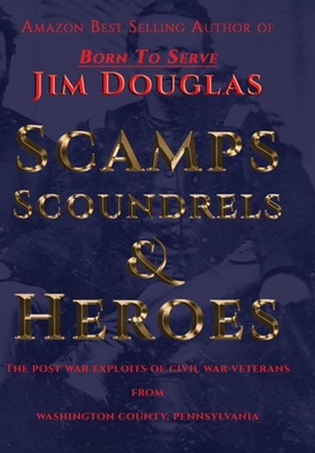 Scamps, Scoundrels & Heroes | Douglas, Jim - 교보문고