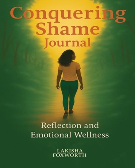 Conquering Shame Journal | Foxworth, Lakisha - 교보문고