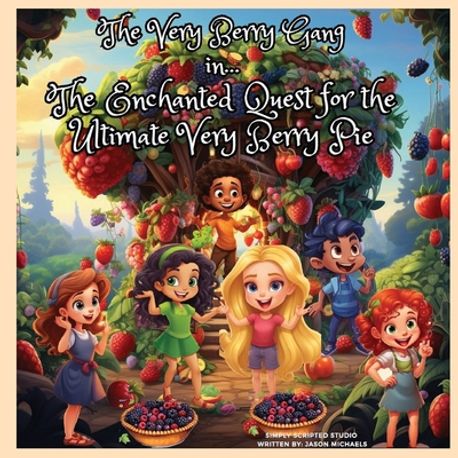 The Very Berry Gang in The Enchanted Quest for the Ultimate Very Berry ...
