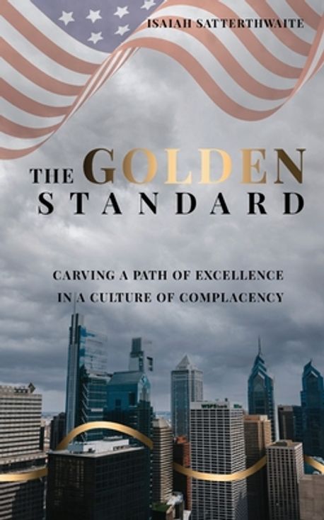 The Golden Standard | Satterthwaite, Isaiah - 교보문고