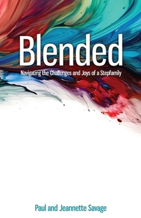 Blended | Savage, Paul And Jeannette - 교보문고