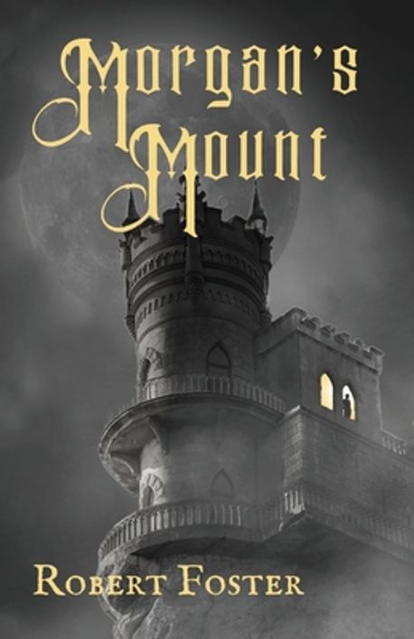 Morgan's Mount | Foster, Robert J. - 교보문고