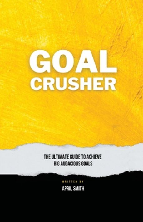 Goal Crusher | Smith, April - 교보문고