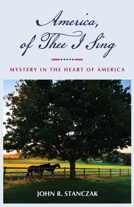 America, of Thee I Sing | Stanczak, John R. - 교보문고