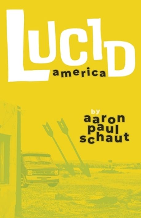 Lucid America | Schaut, Aaron Paul - 교보문고