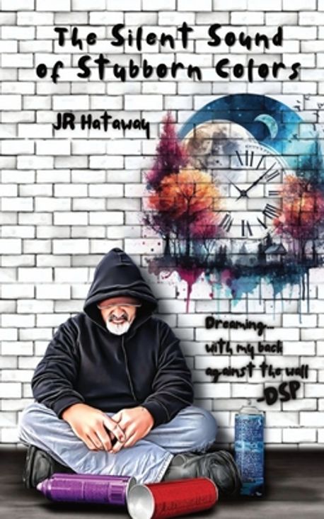 The Silent Sound of Stubborn Colors | Hataway, Jr. - 교보문고