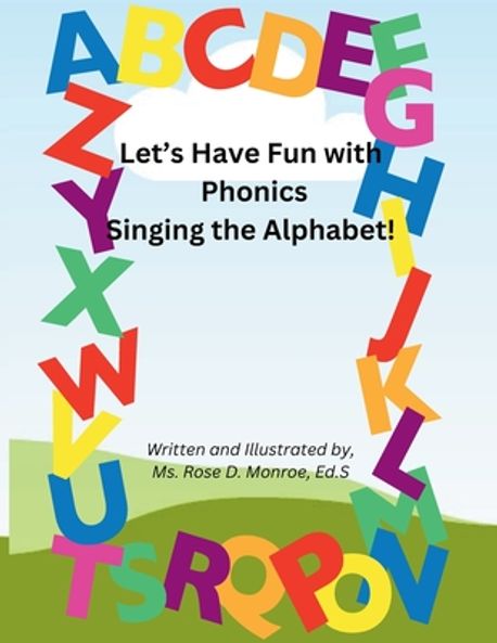 Let's Have Fun with Phonics Singing the Alphabet | Monroe, Ed S. Rose D ...