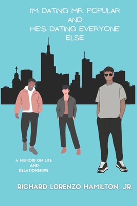 I'm Dating Mr. Popular and He's Dating Everyone Else | Hamilton ...