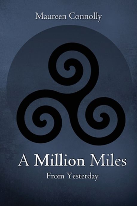 A Million Miles from Yesterday | Connolly, Maureen - 교보문고