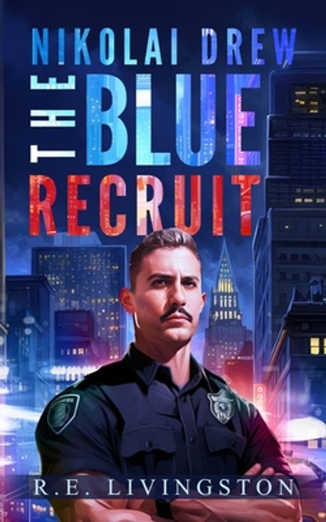 The Blue Recruit | Livingston, Robert E. - 교보문고