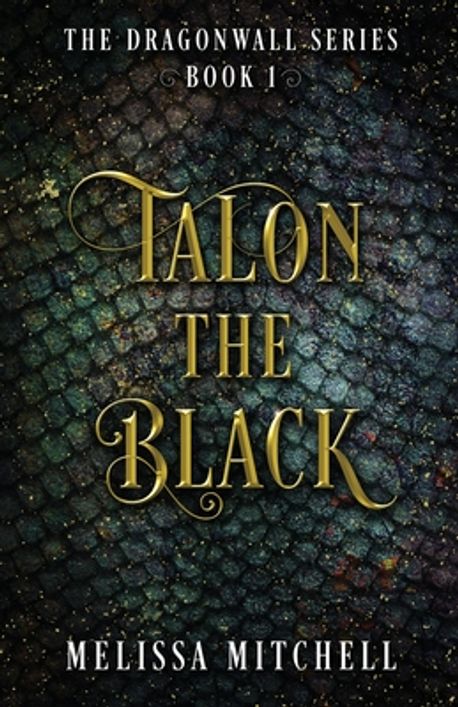 Talon the Black | Mitchell, Melissa - 교보문고