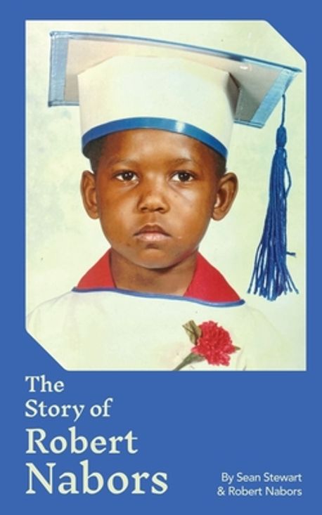 The Story of Robert Nabors | Stewart, Sean - 교보문고