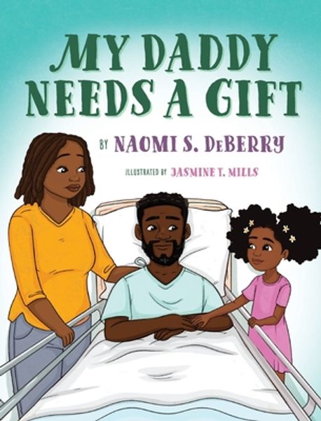 My Daddy Needs a Gift | Deberry, Naomi S. - 교보문고