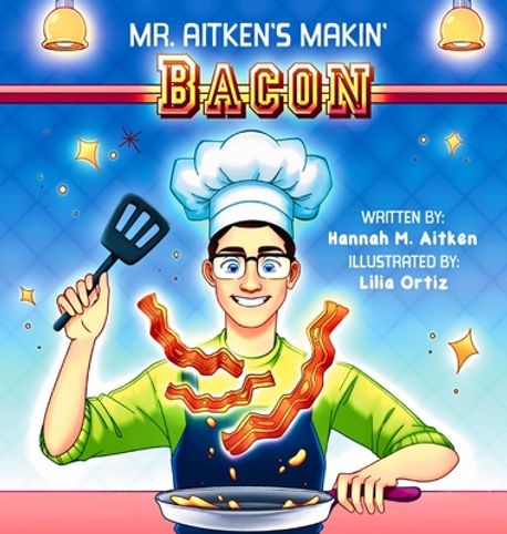 Mr. Aitken's Makin' Bacon | Aitken, Hannah M. - 교보문고