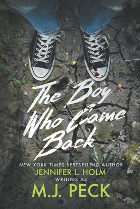 The Boy Who Came Back | Peck, M. J. - 교보문고