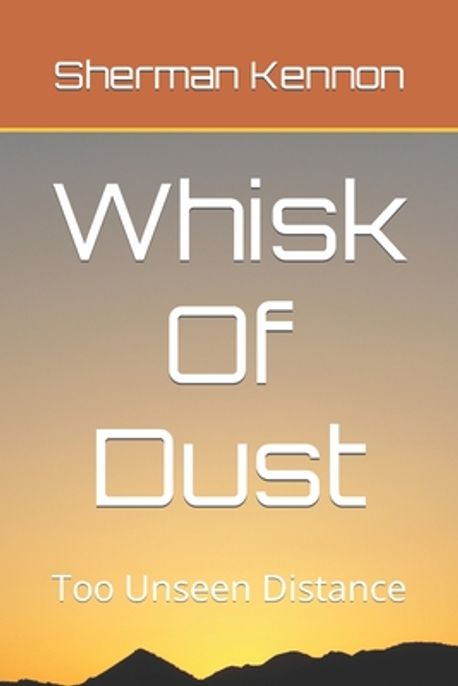 Whisk Of Dust | Kennon, Sherman - 교보문고