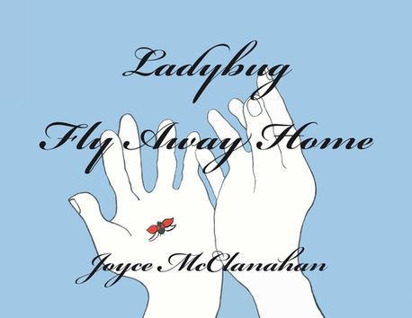 Ladybug, Fly Away Home | McClanahan, Joyce - 교보문고