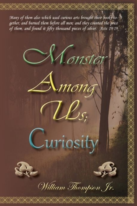 Monster Among Us; Curiosity | Thompson, William - 교보문고