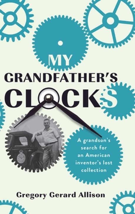 My Grandfather's Clocks | Allison, Gregory Gerard - 교보문고